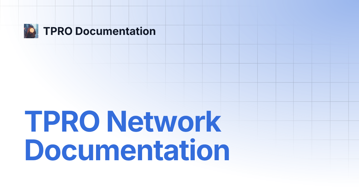 TPRO Network Documentation | TPRO Documentation